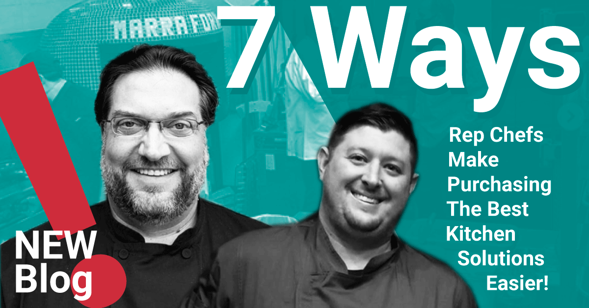 7 Ways Rep Chefs Make Purchasing The Best Kitchen Solutions Easy